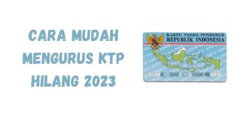 Cara Mudah Mengurus KTP Hilang 2023 – Artikel BLOG