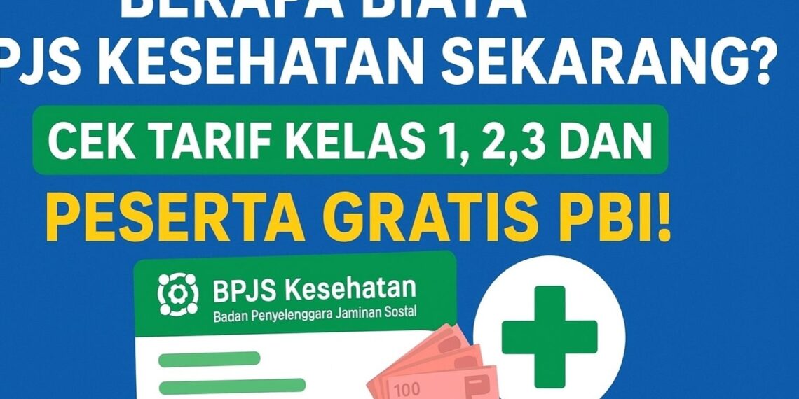 Berapa Biaya BPJS Kesehatan Sekarang? Cek Tarif Kelas 1, 2, 3 dan ...